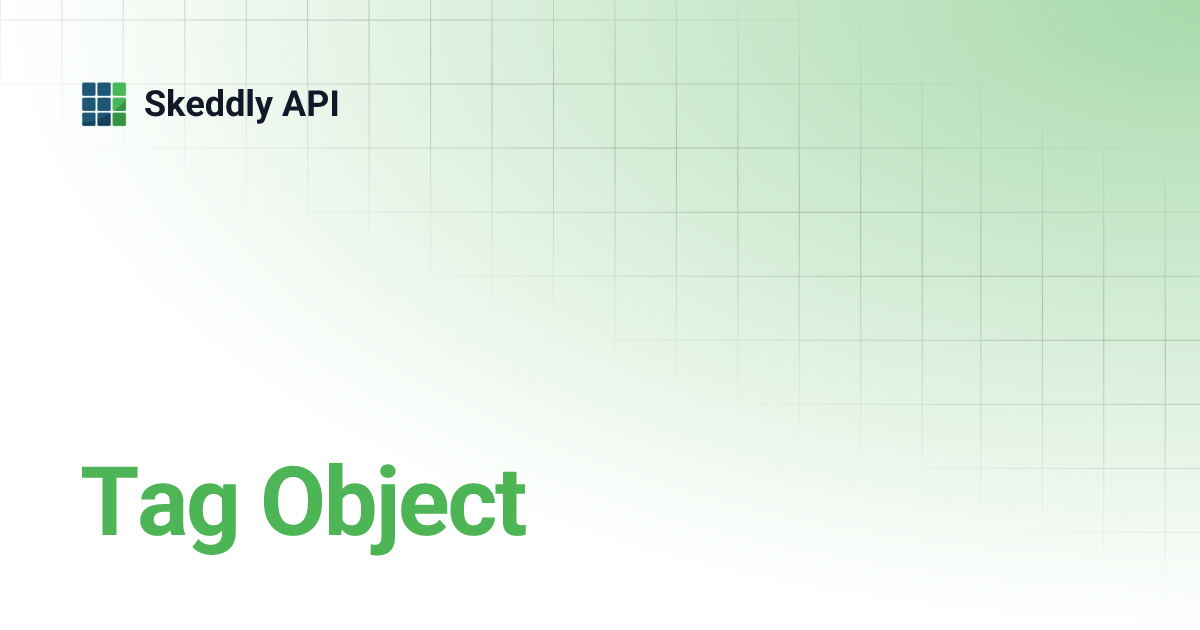 Tag Object | Skeddly API